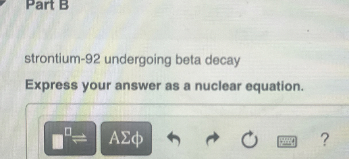 Solved strontium-92 ﻿undergoing beta decayExpress your | Chegg.com