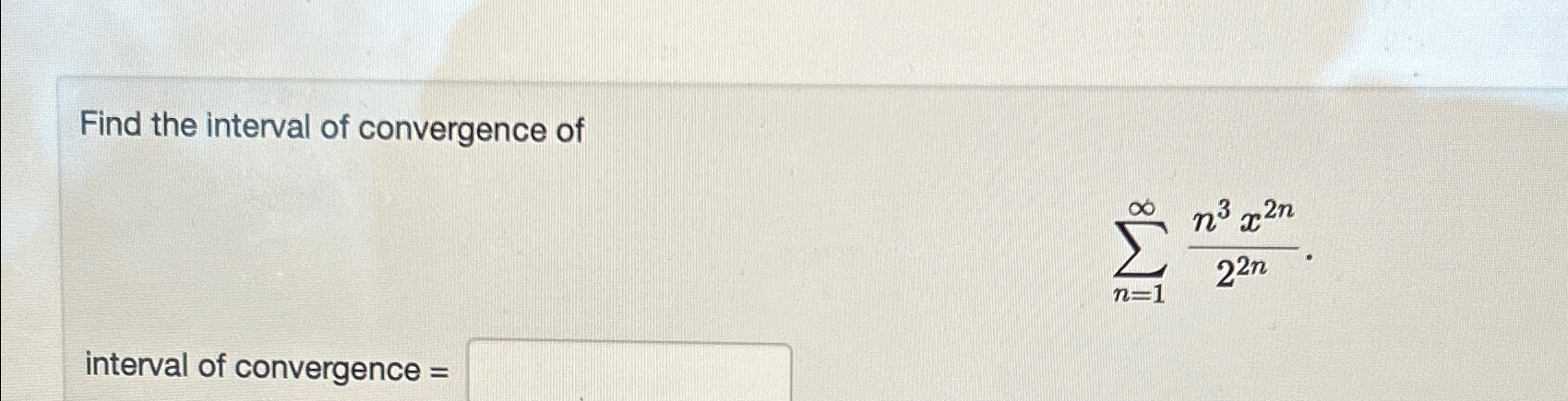 Solved Find the interval of convergence | Chegg.com