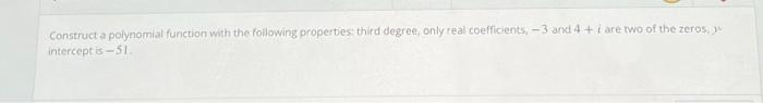 Solved Construct a polynomial function with the following | Chegg.com