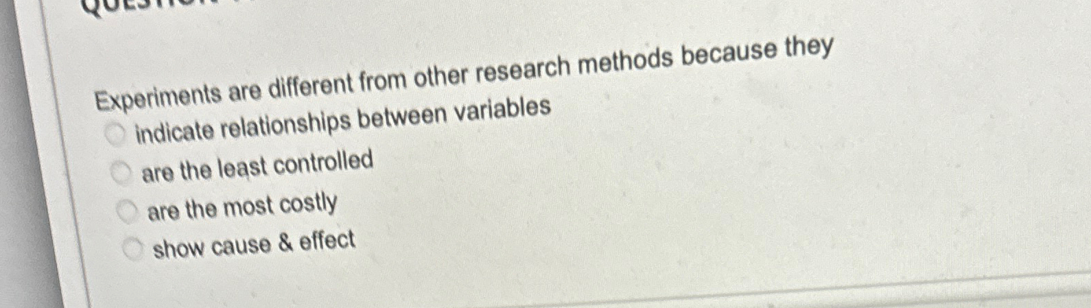 Solved Experiments are different from other research methods | Chegg.com