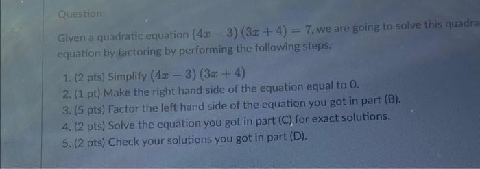 Solved Question: Given a quadratic equation (4x−3)(3x+4)=7, | Chegg.com
