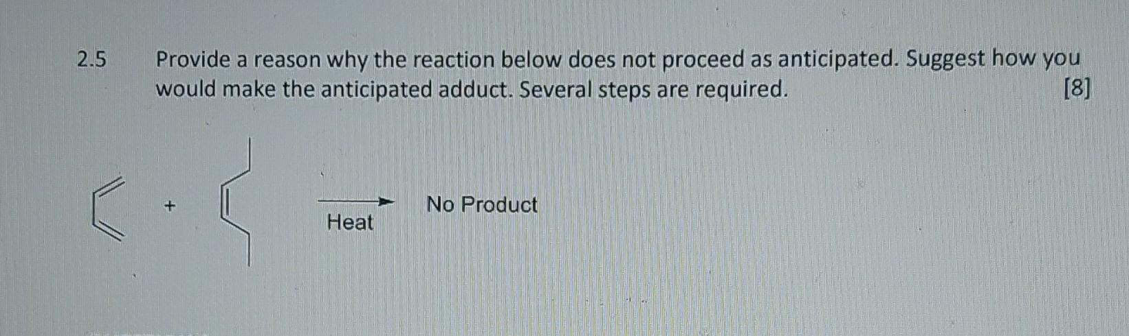 Solved 2.5 Provide a reason why the reaction below does not | Chegg.com