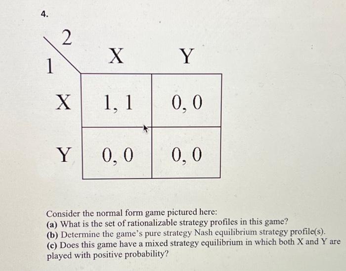 Solved Consider the normal form game pictured here: (a) What | Chegg.com