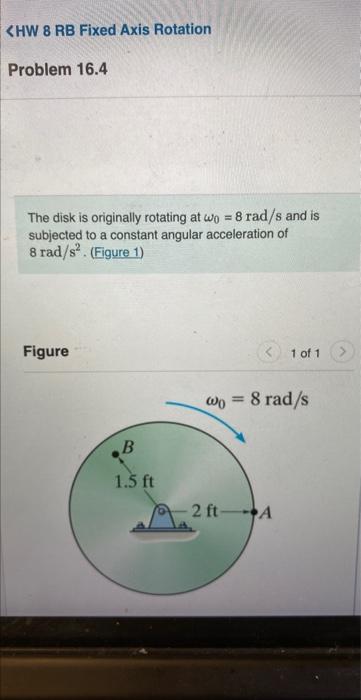 Solved The disk is originally rotating at ω0=8rad/s and is | Chegg.com