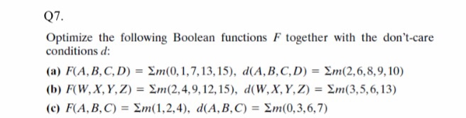 Solved Q7. Optimize the following Boolean functions F | Chegg.com