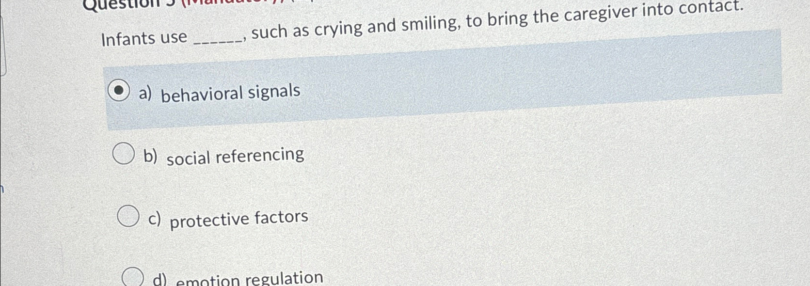 Solved Infants use , ﻿such as crying and smiling, to bring | Chegg.com