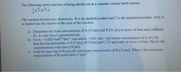Solved The following series reaction is being carried out in | Chegg.com