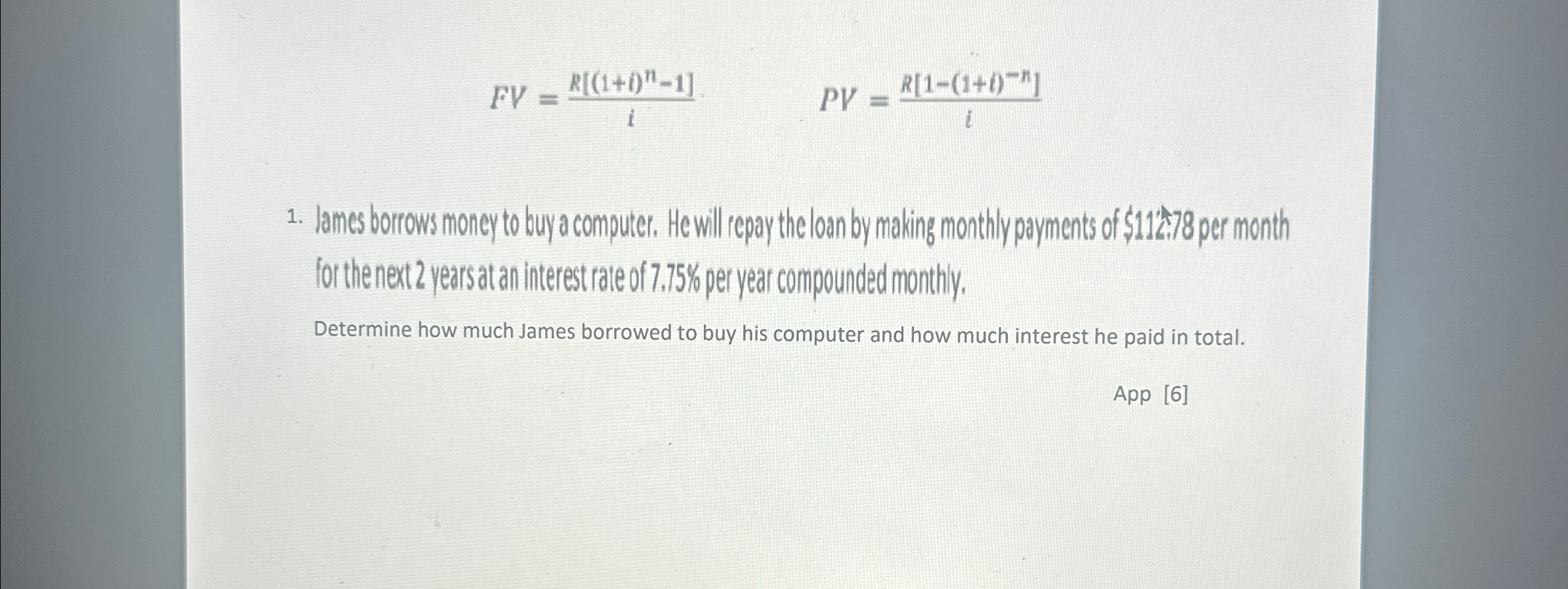 Solved FV=R[(1+i)n-1]i.,PV=R[1-(1+i)-n]ilames borrows money | Chegg.com