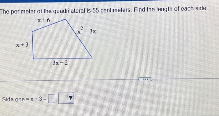 Solved The perimeter of the quadrilateral is 55 centimeters. | Chegg.com