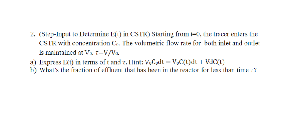 Solved (Step-Input to Determine E(t) ﻿in CSTR) ﻿Starting | Chegg.com