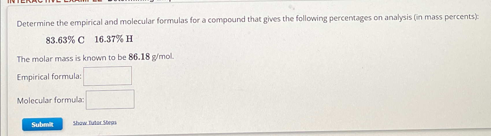 Solved Determine the empirical and molecular formulas for a | Chegg.com