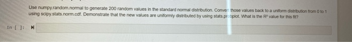 Solved Use numpy random.normal to generate 200 random values | Chegg.com