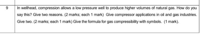 Solved 9 In wellhead, compression allows a low pressure well | Chegg.com