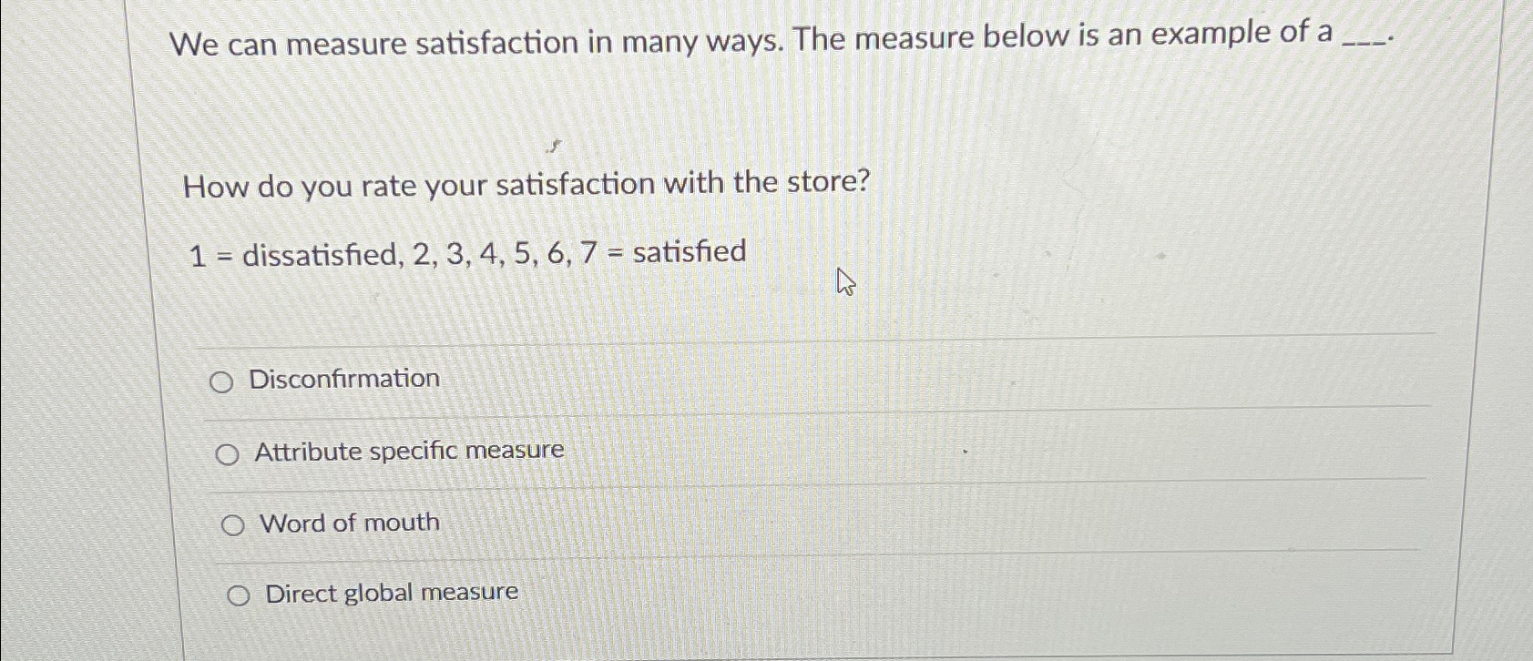 Solved We can measure satisfaction in many ways. The measure | Chegg.com