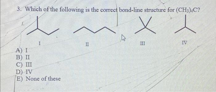 Solved 3. Which of the following is the correct bond-line | Chegg.com