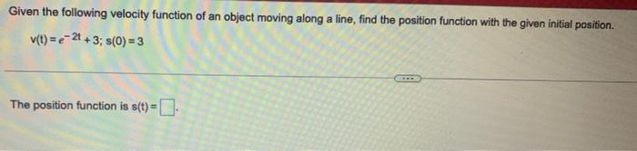 Solved Given the following velocity function of an object | Chegg.com