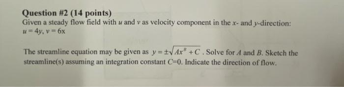 Solved Question #2 (14 points) Given a steady flow field | Chegg.com Solved Question #2 (14 points) Given a steady flow field | Chegg.com