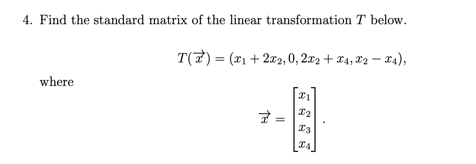 Solved Find the standard matrix of the linear transformation | Chegg.com