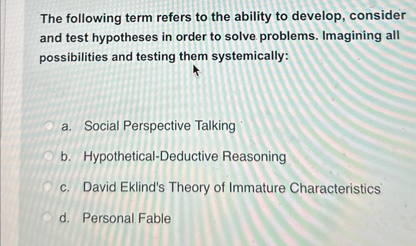 Solved The following term refers to the ability to develop, | Chegg.com