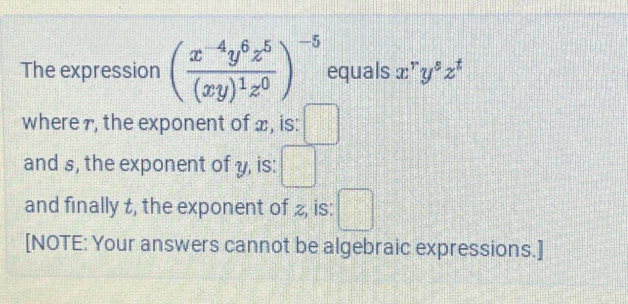 Solved The expression (x-4y6z5(xy)1z0)-5 ﻿equals x7yszt | Chegg.com