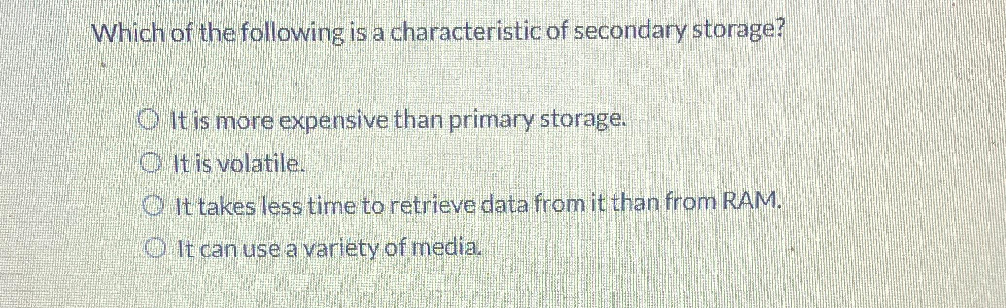 Solved Which of the following is a characteristic of | Chegg.com