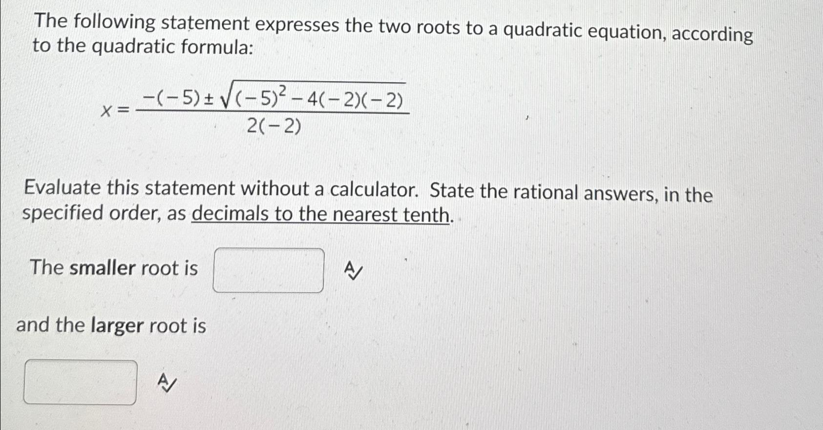 Solved The following statement expresses the two roots to a | Chegg.com