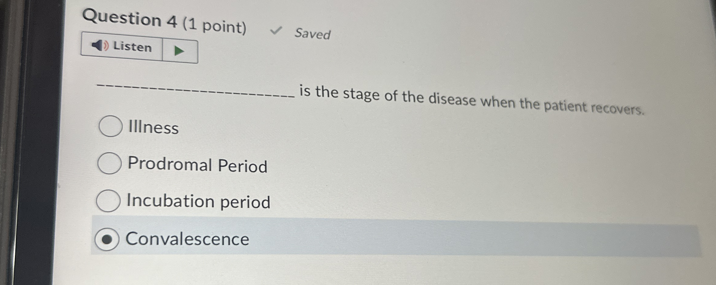 Solved Question 4 (1 ﻿point)Listenis the stage of the | Chegg.com