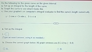 Solved Do the following for the given curve on the given | Chegg.com