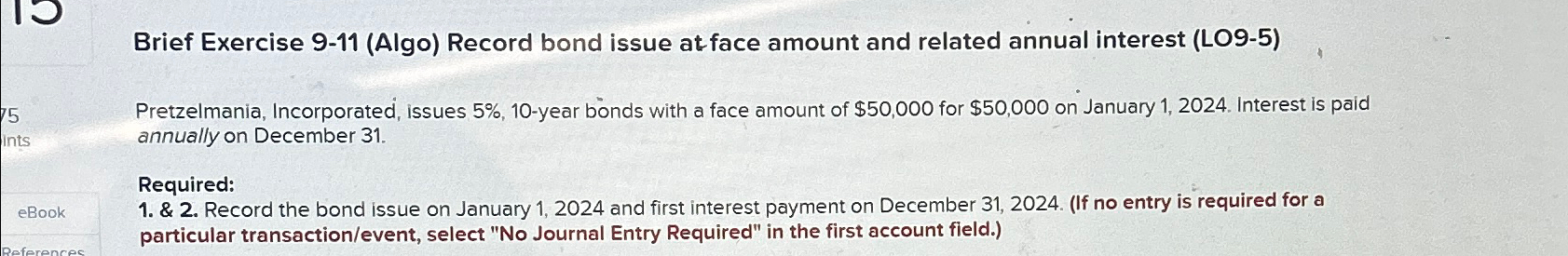 Solved Brief Exercise 9-11 (Algo) ﻿Record bond issue at face | Chegg.com