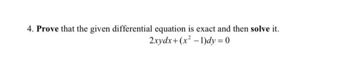 Solved 4. Prove that the given differential equation is | Chegg.com