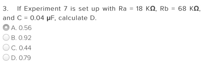 Solved 3. If Experiment 7 is set up with Ra = 18 KS2, Rb = | Chegg.com