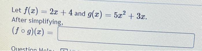 Solved Let f(x) = 2x + 4 and g(x) = 5x2 + 3x. After | Chegg.com