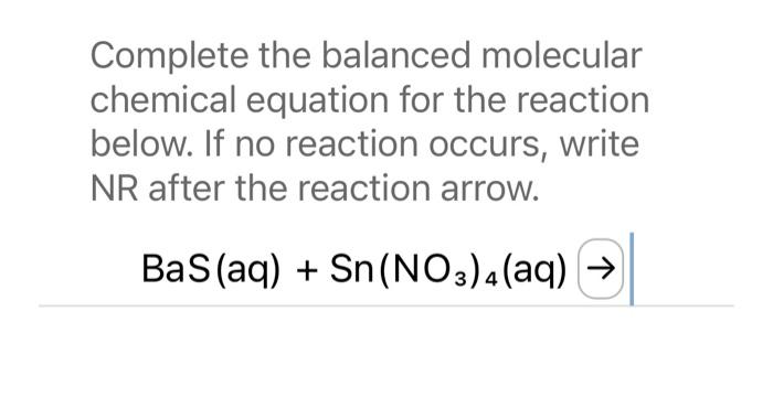 Solved Complete the balanced molecular chemical equation for | Chegg.com