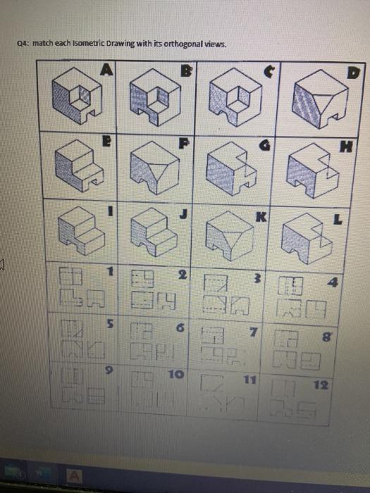 Solved Q4: match each isometric Drawing with its orthogonal | Chegg.com