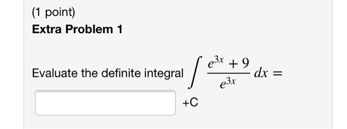 Solved (1 point) Extra Problem 1 | 63x + 9 Evaluate the | Chegg.com