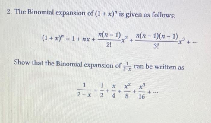 Solved 2. The Binomial expansion of (1 + x)" is given as | Chegg.com