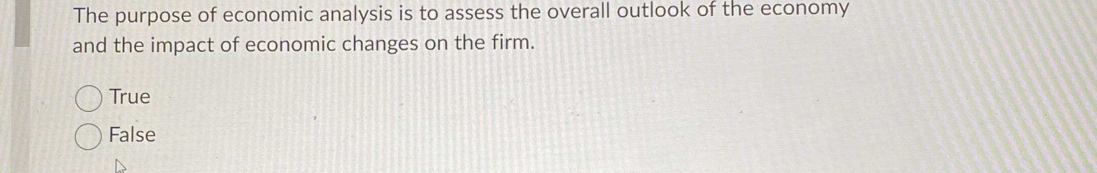 Solved The purpose of economic analysis is to assess the | Chegg.com