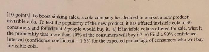 Solved [10 points] To boost sinking sales, a cola company | Chegg.com