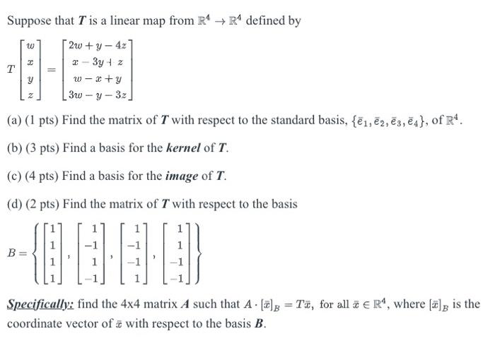 Solved Suppose that T is a linear map from R4→R4 defined by | Chegg.com