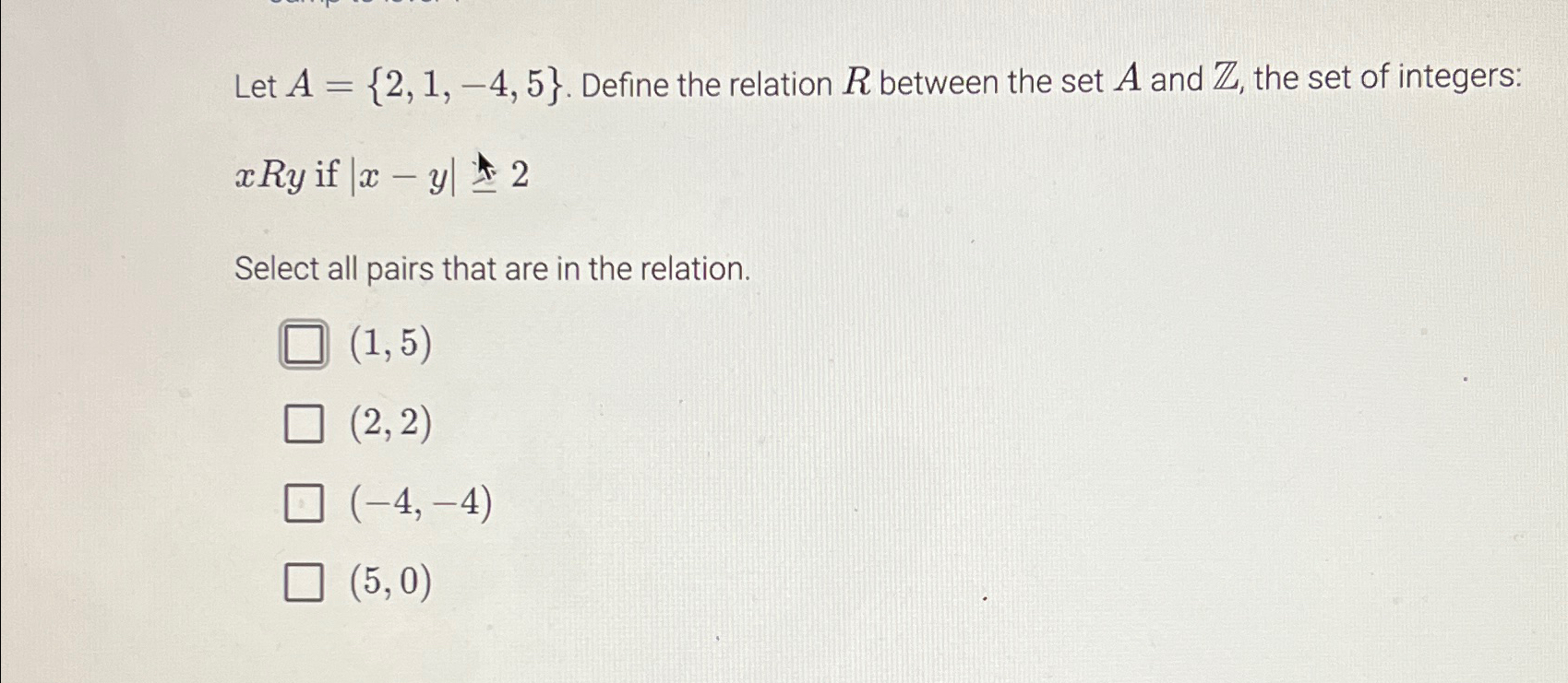 Solved Let A={2,1,-4,5}. ﻿Define the relation R ﻿between the | Chegg.com