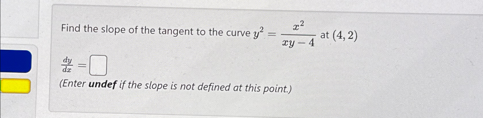 Solved Find the slope of the tangent to the curve y2=x2xy-4 | Chegg.com