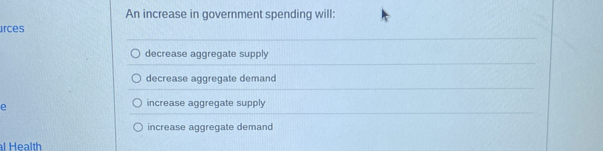 Solved An increase in government spending will:decrease | Chegg.com