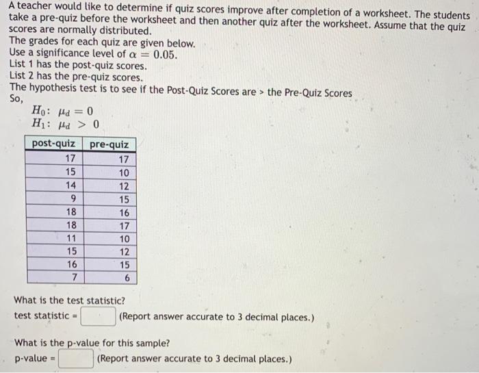 Solved A teacher would like to determine if quiz scores | Chegg.com