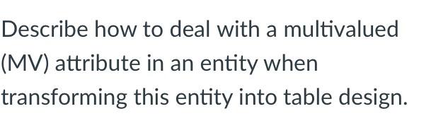 Solved Describe how to deal with a multivalued (MV) | Chegg.com