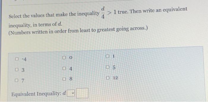 Solved 4. d Select the values that make the inequality => 1 | Chegg.com