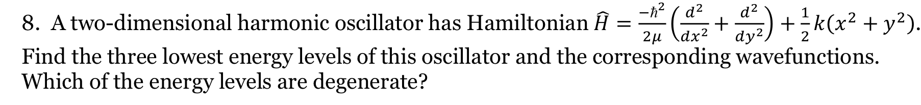 Solved A two-dimensional harmonic oscillator has Hamiltonian | Chegg.com