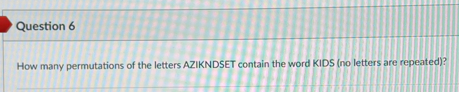Solved Question 6How many permutations of the letters | Chegg.com