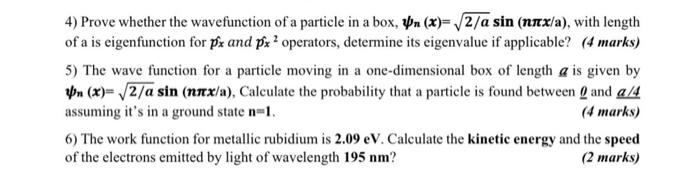 Solved 4) Prove whether the wavefunction of a particle in a | Chegg.com