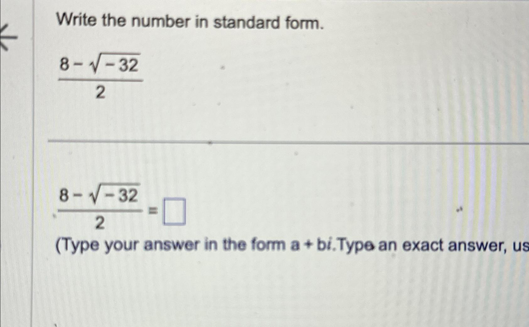 Solved Write The Number In Standard Form 8 3222 Type Your