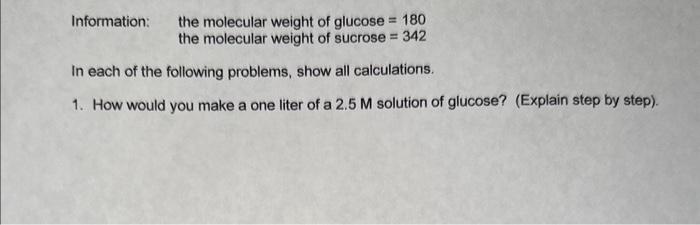Solved Information: the molecular weight of glucose =180 the | Chegg.com